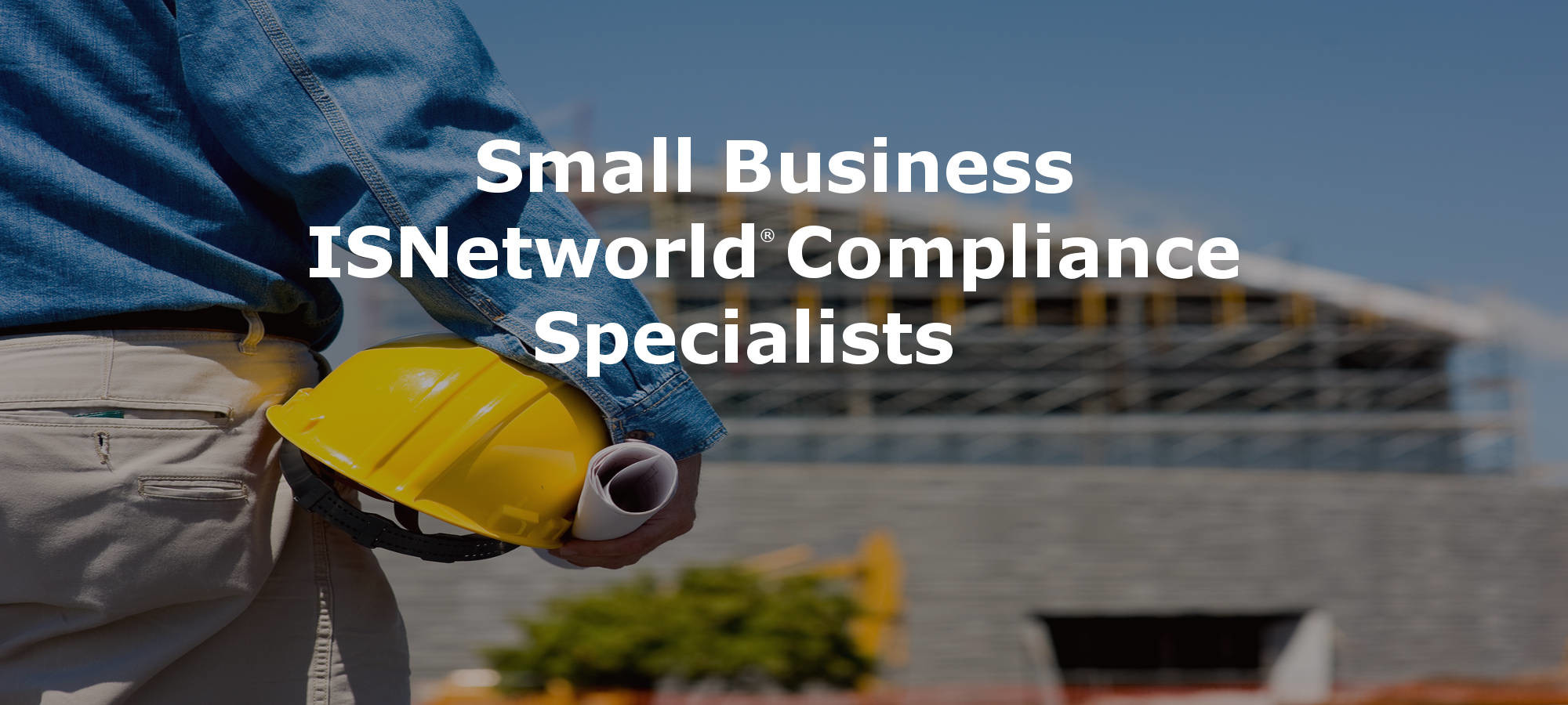 Small Business ISNetworld® Specialist